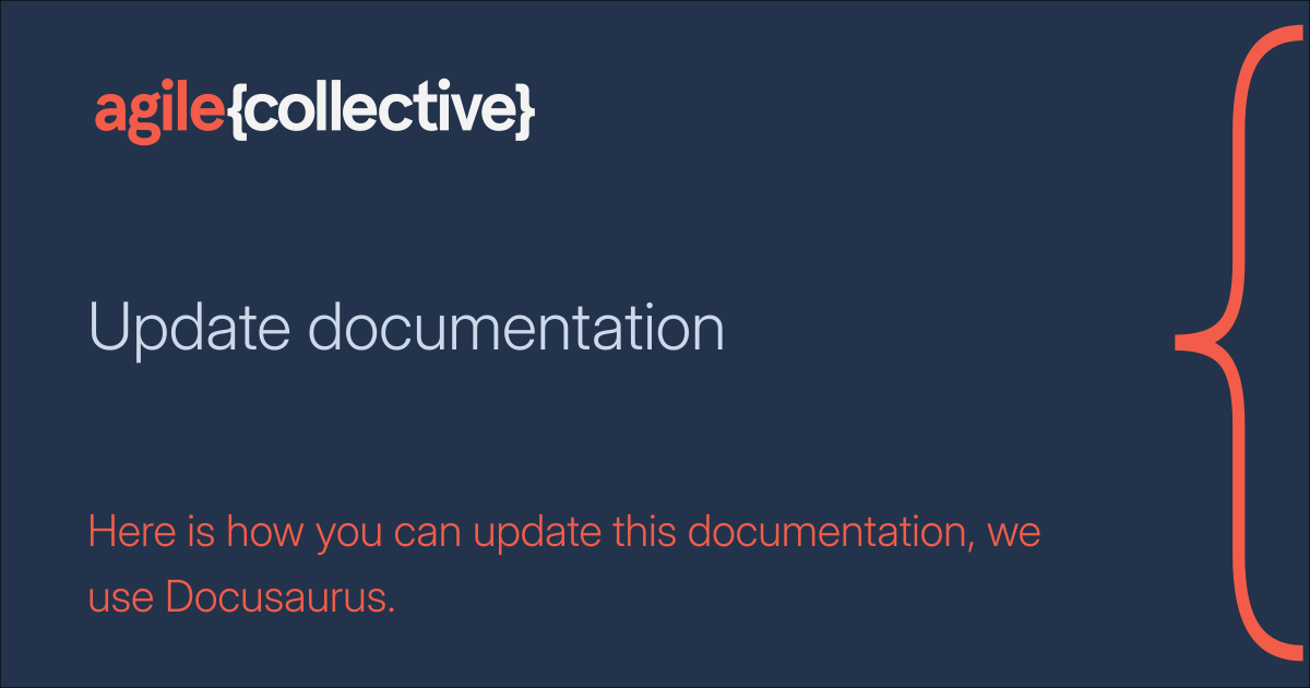 Update Documentation Agile Collective Developer Documentation 8583